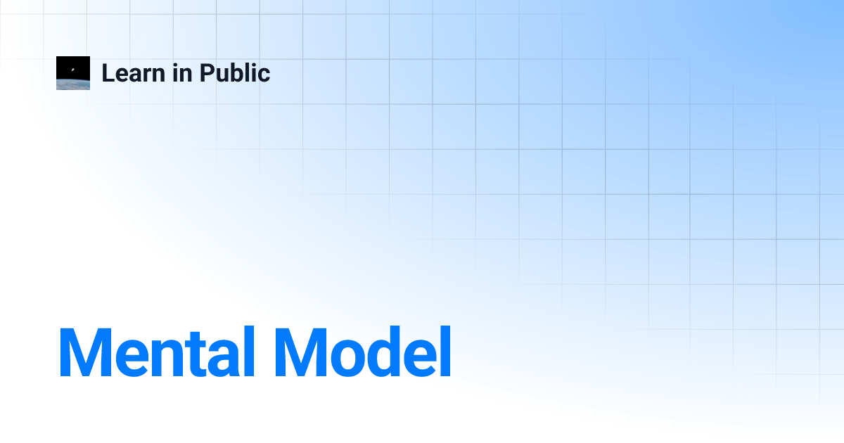Mental Model | Learn in Public